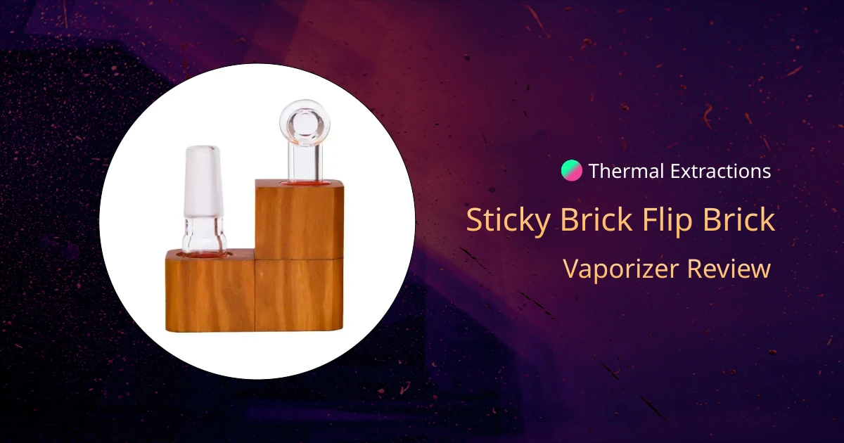 Sticky Brick Flip Brick Review | Thermal Extractions