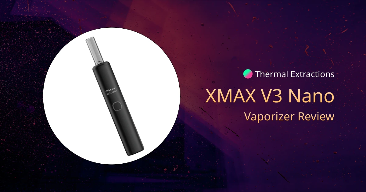XMAX V3 Nano Review | Thermal Extractions